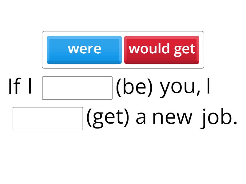 Second contitional exercise - Complete the sentence