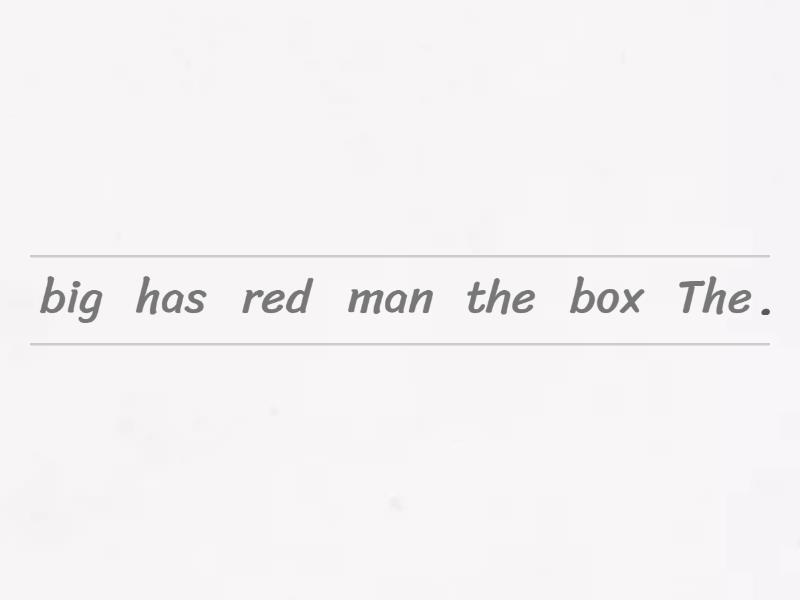 L4 The big red box - Sentences - Unjumble