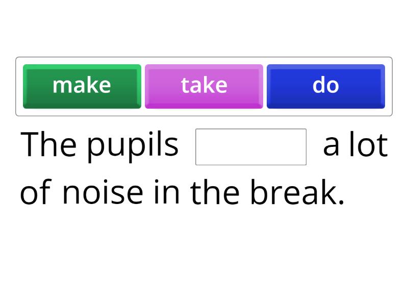 Grammar do, make and take - Completar la frase