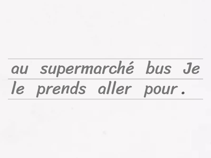 Mets la phrase dans l'ordre - Reordenar