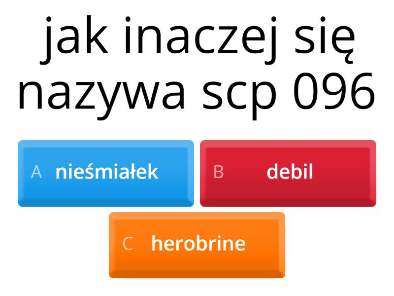 jak dobrze znasz scp 096 i scp 173 - Test