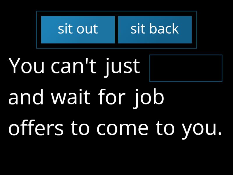 Phrasal Verbs II (sit - pass) - Complete the sentence