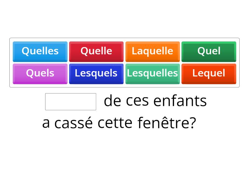 Les pronoms interrogatifs - Complete the sentence