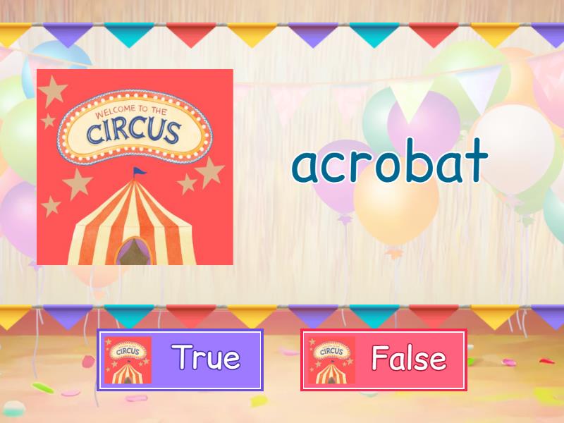 Circus Spelling List!! - True or false