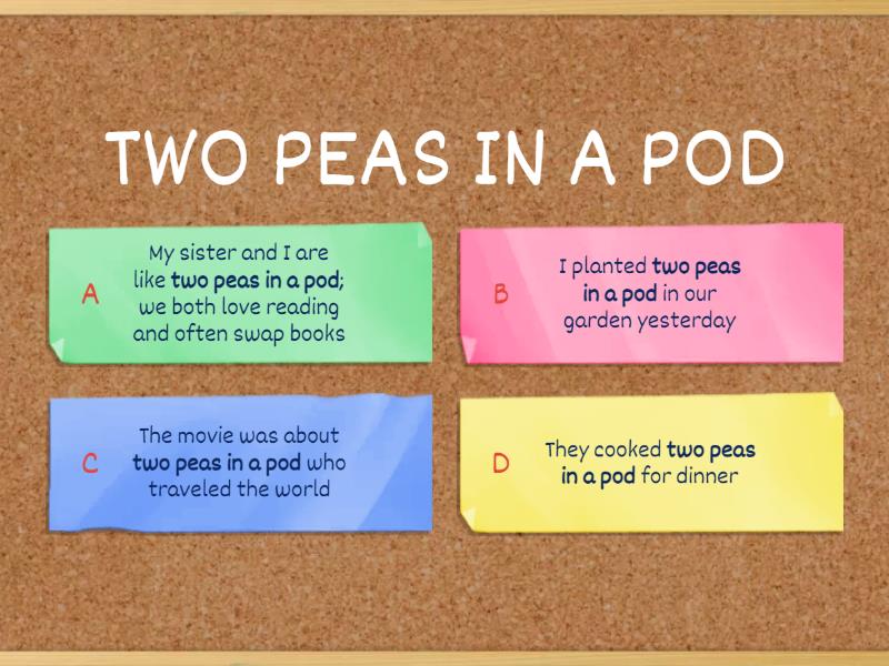 with idioms (2 peas in a pod) - Quiz