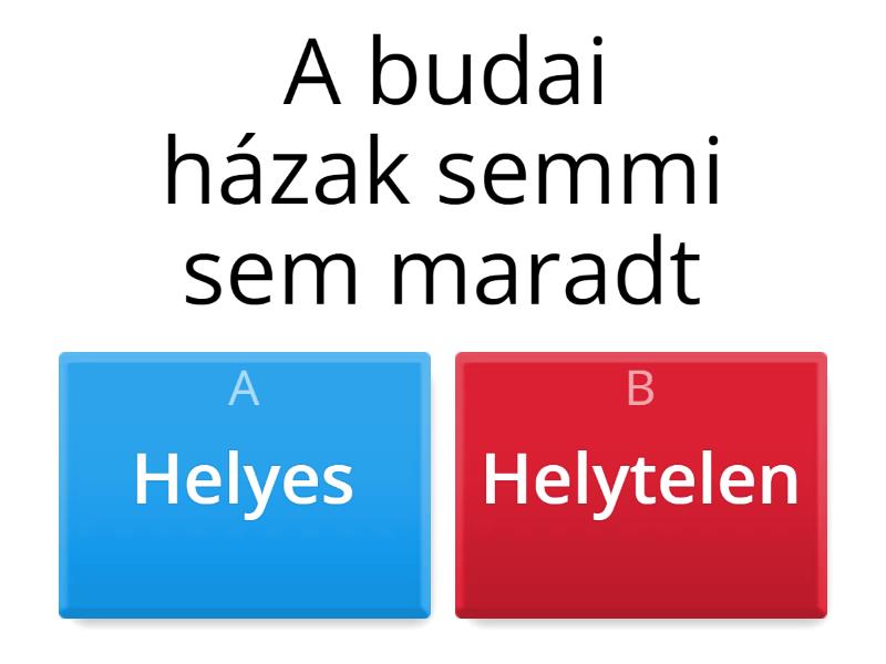 Helyes, vagy helytelen? - Quiz