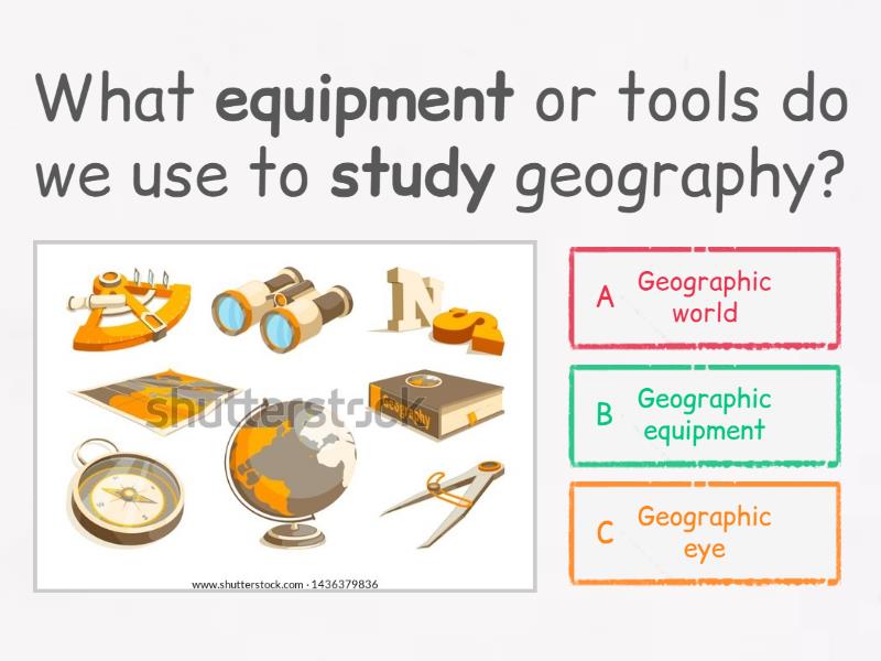 G.2 REVIEW Social Studies: Unit 4: Geographic Equipment - Quiz