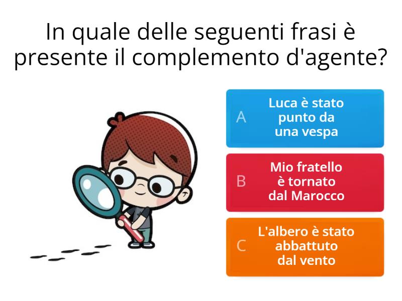 COMPLEMENTO D'AGENTE E CAUSA EFFICIENTE - Quiz