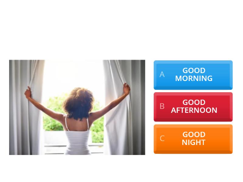 Good Morning, Afternoon, Evening, Night - Quiz
