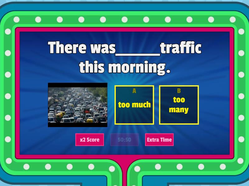 Too much / Too many- Practice - Gameshow quiz