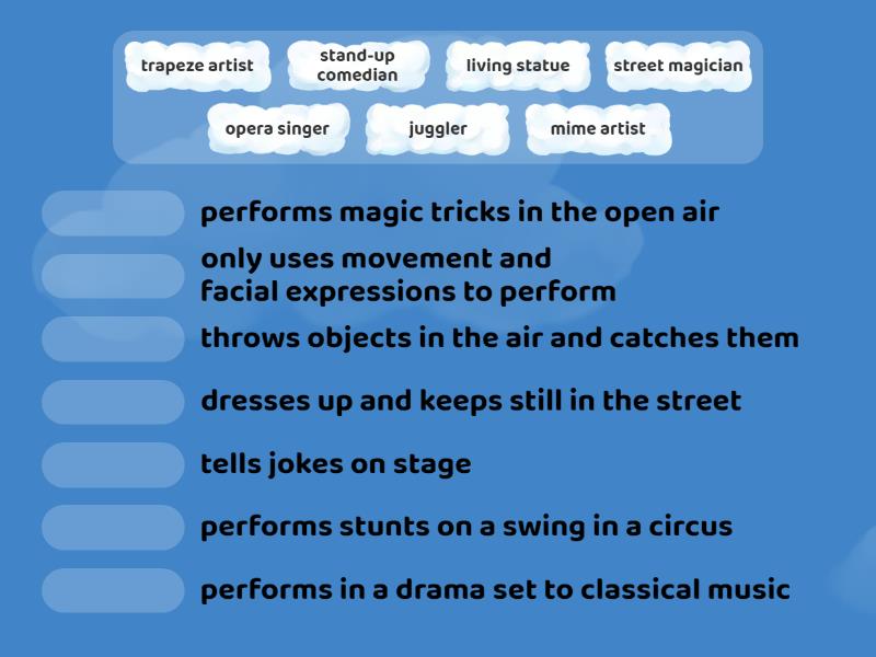 Match the types of performers to what they do: - Match up