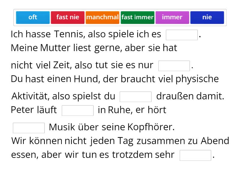 Nie - fast nie - manchmal - oft - immer - Missing word