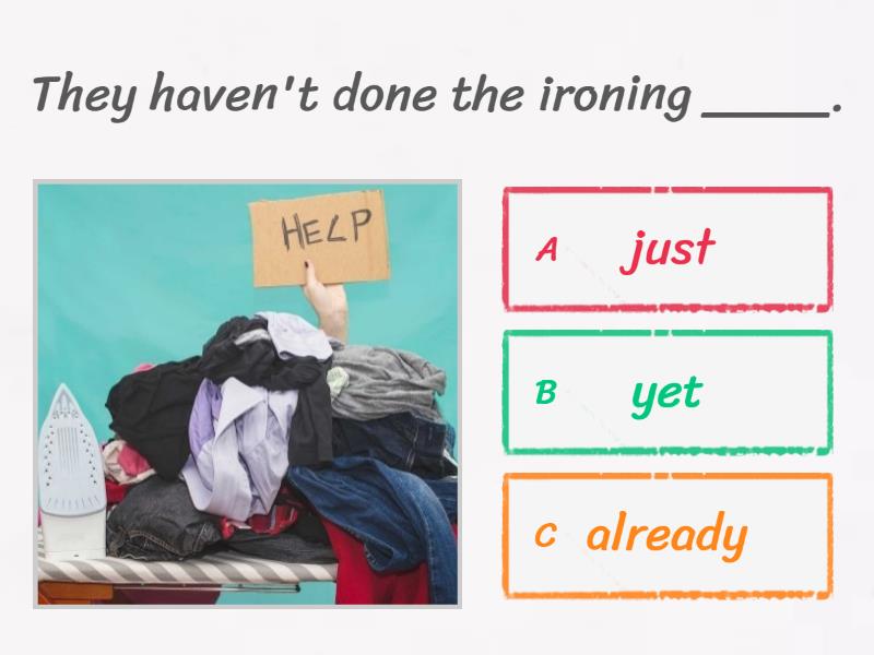 - just / yet / already - Quiz