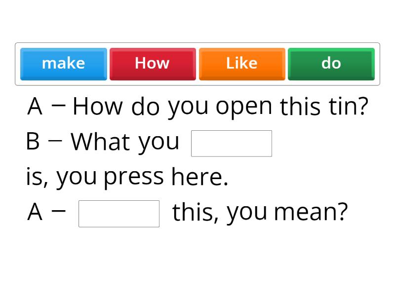 Explaining how to use something - Complete the sentence