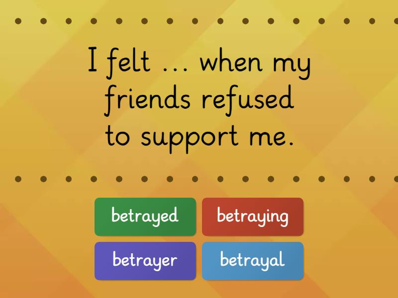 betray - formation - Find the match