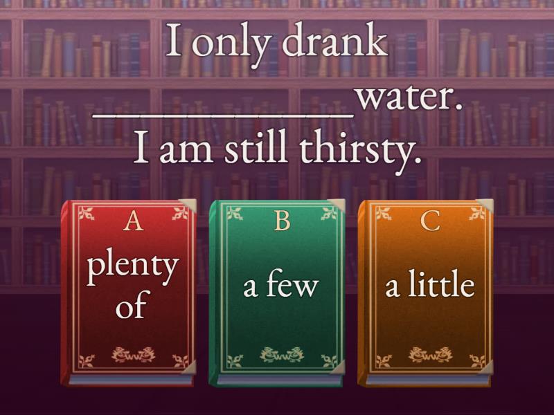 4BU1 'plenty of', 'a few', 'a little' - Quiz
