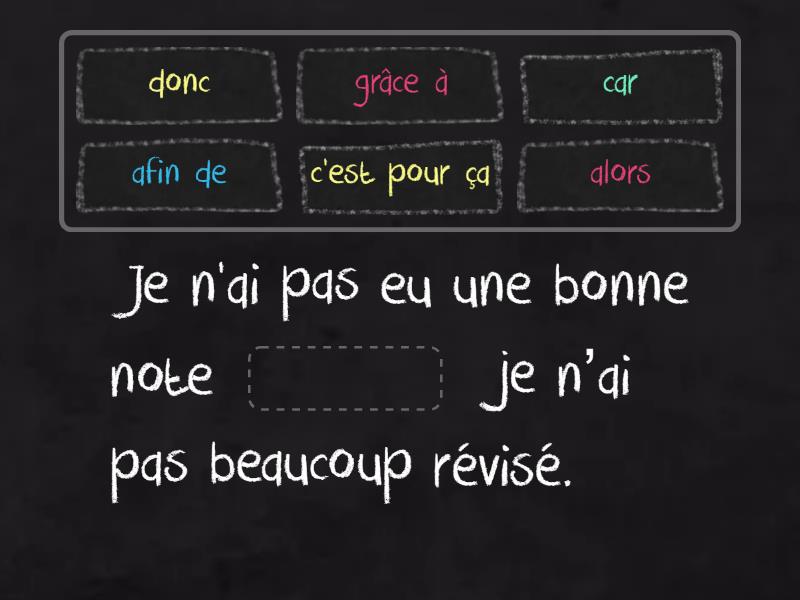 Cause, conséquence et but (A2) - Complétez la phrase