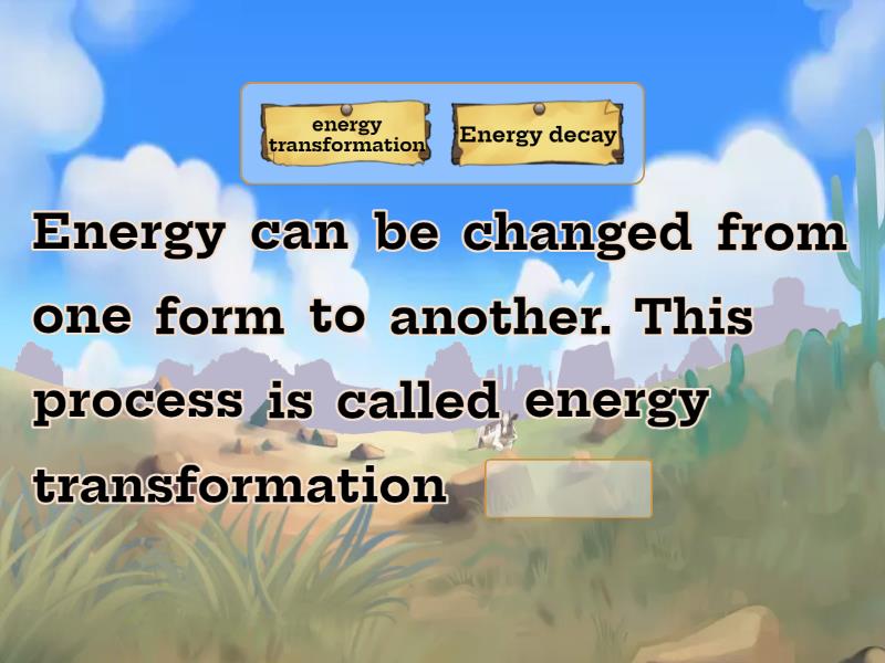 Transformation of energy - Complete the sentence