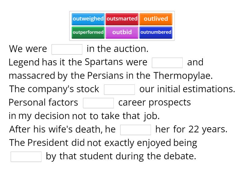 VOCABULARY the Prefix OUT. - Complete the sentence