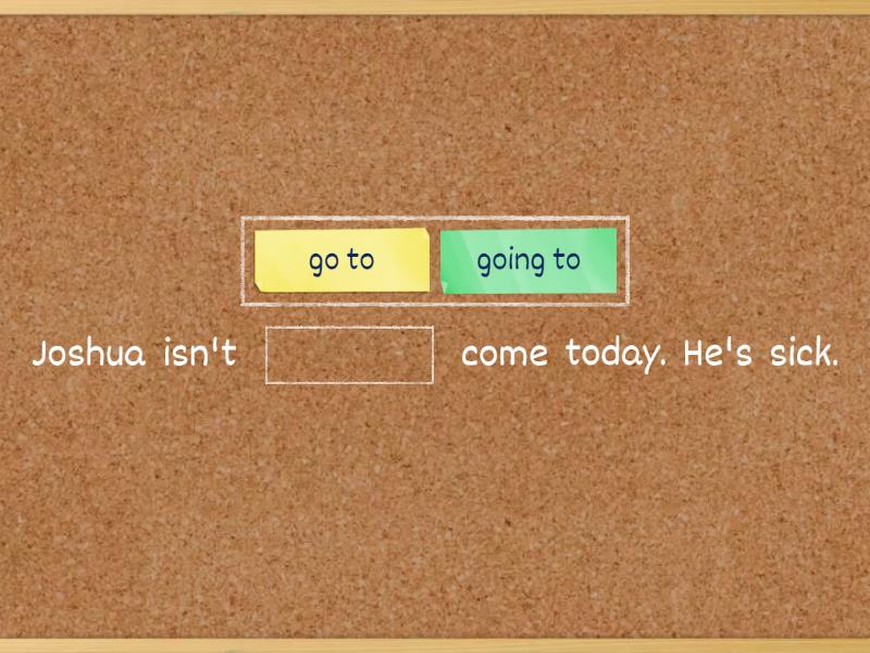 GOING TO (2) - Missing word