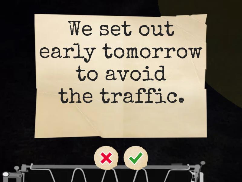 I set out early tomorrow to avoid the traffic. - Flash cards