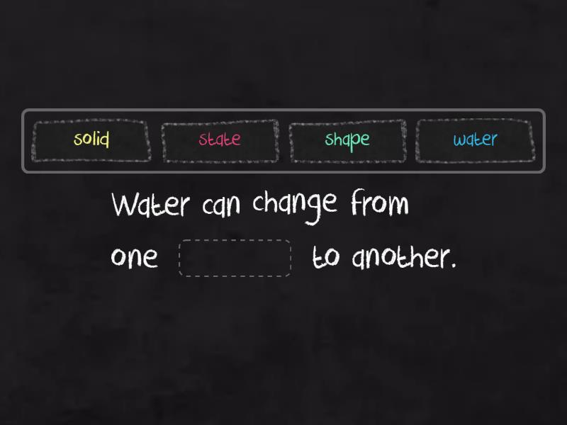 Water & Changes of State - Complete the sentence