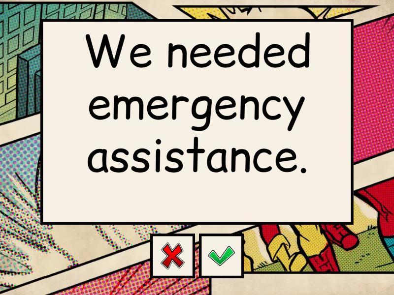 I needed emergency assistance. to need emergency assistance - Flash cards