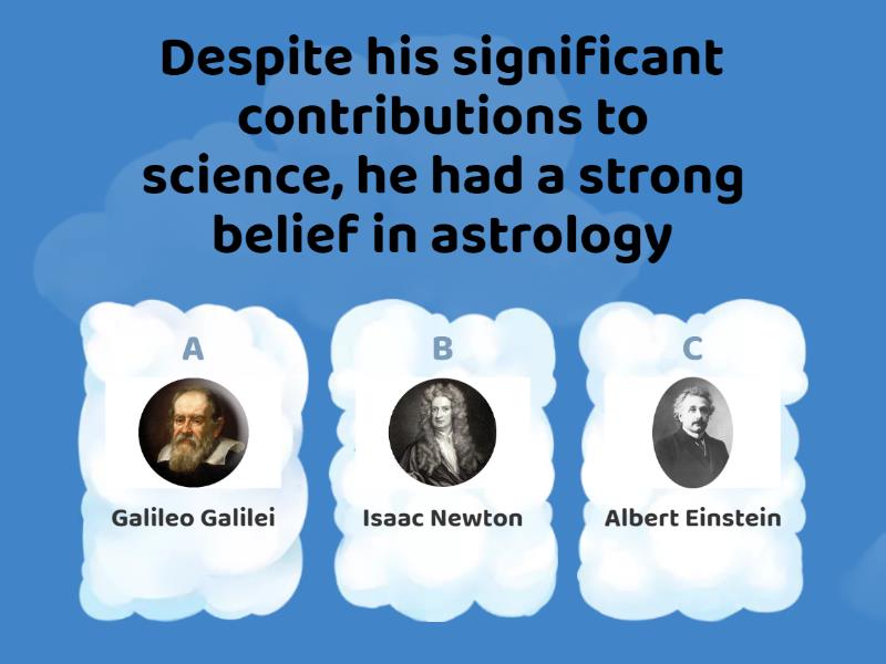 Galileo Galilei, Isaac Newton and Albert Einstein - Quiz