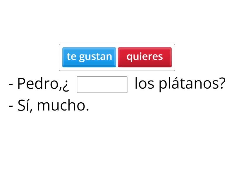 Gustar o querer? - Complete the sentence