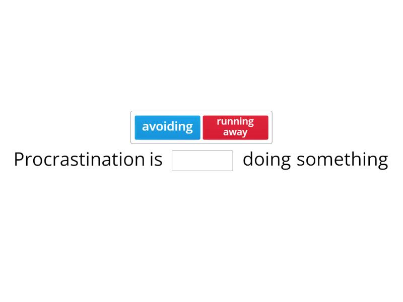 PROCRASTINATION (missing word) - Complete the sentence