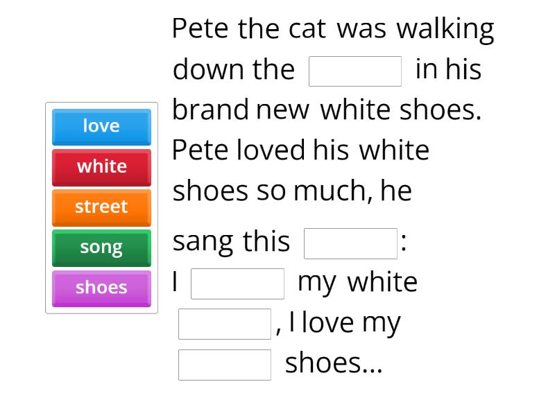 Pete the cat: I love my white shoes - Complete the sentence