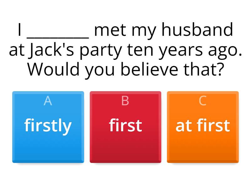 firstly, first, at first - Quiz