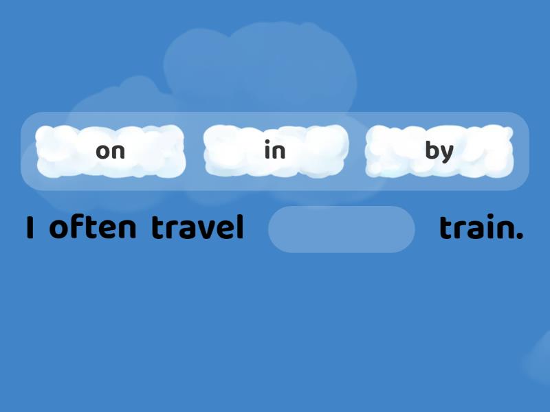 Prepositions of Transport - Complete the sentence