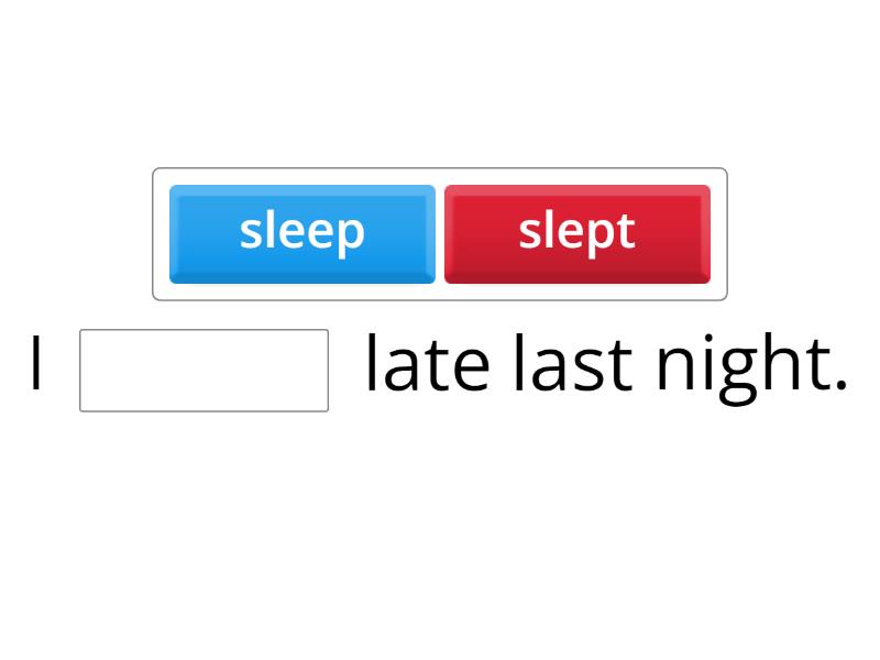 S2_Past Simple - review irregular verbs - Complete the sentence