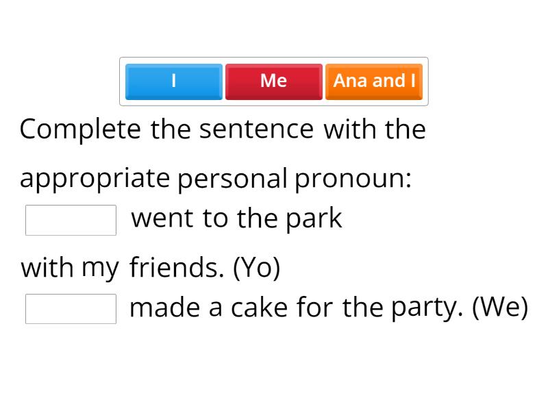 PERSONAL PRONOUNS - Complete the sentence