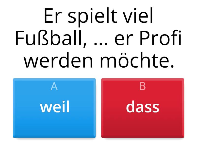 Nebensätze mit weil und dass - - Quiz