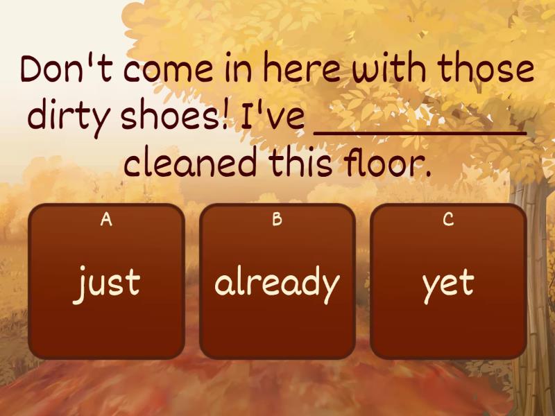 Just, already, yet - Quiz