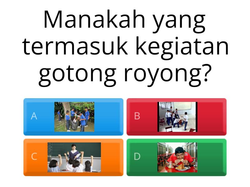 Kuis PPKn Materi Kegiatan Gotong Royong - Quiz Kuis PPKn Materi Kegiatan Gotong Royong - Quiz