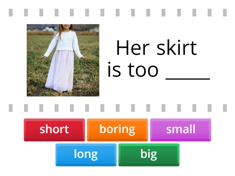 too big/small/boring for kids - Find the match