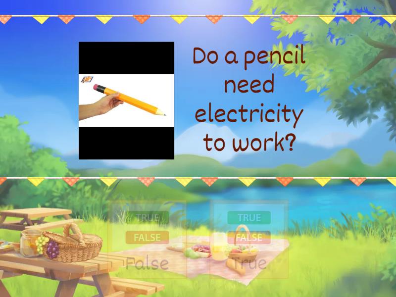 Electricity with or without objects - True or false