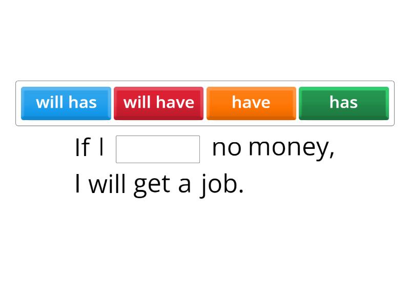 First Conditional - Complete the sentence