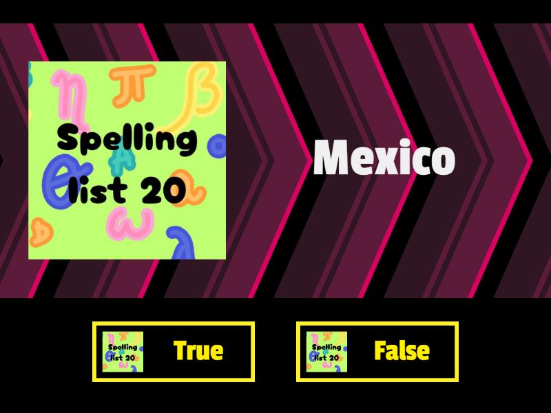 Spelling List 20!! - True or false