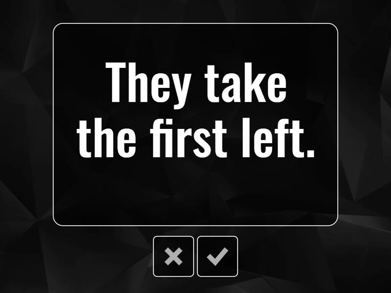 I take the first left. to take the first left - Flash cards