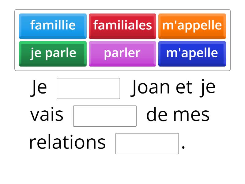 Ma famille et moi - Complete the sentence