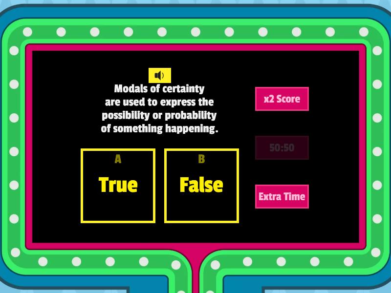 True or False Questions for: modals of certainty - Concurso de preguntas