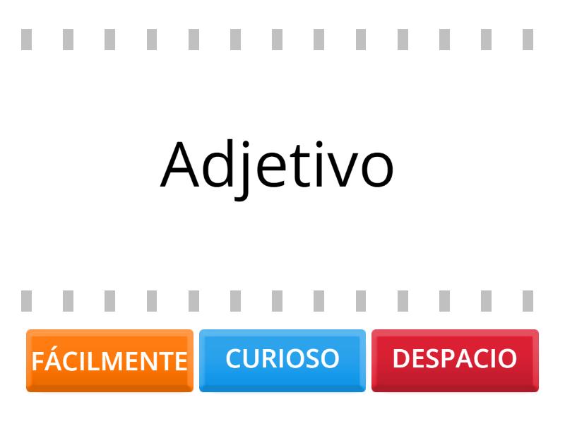 Escribe frente a cada palabra si es adverbio o adjetivo. - Encontre a ...