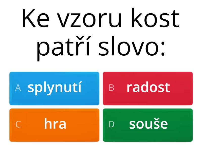 VZOR KOST a PÍSEŇ - vyber slovo dle vzoru kost - Вікторина