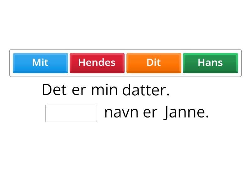 min, mit, mine, din, dit, dine, hans, hendes, sin, sit, sine - Complete ...