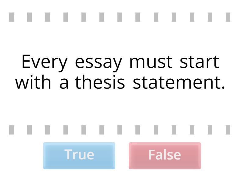 Writing essays / Theory - True or false