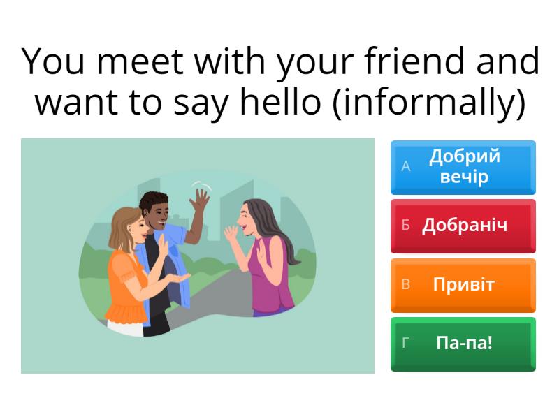 Greetings and situation - Quiz